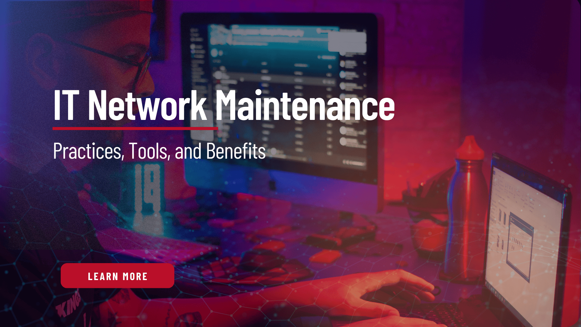 A Guide to IT Network Maintenance: Practices & Tools